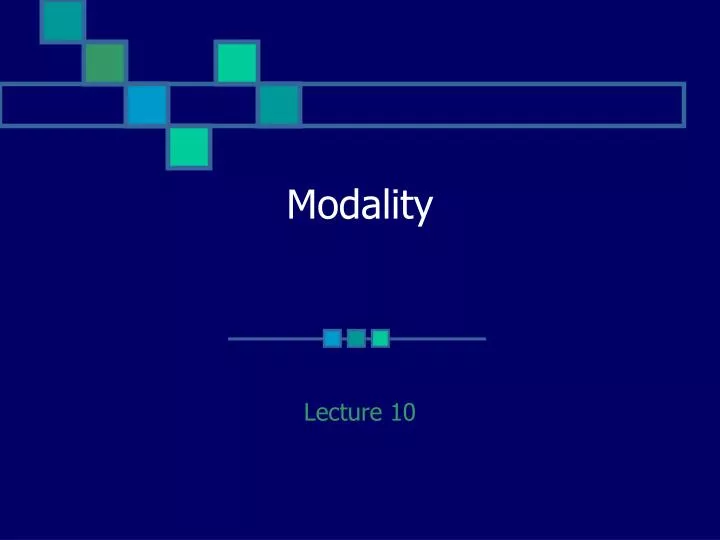 PPT - Modality PowerPoint Presentation, free download - ID:1428784
