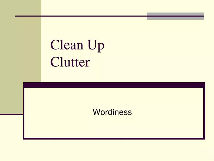 PPT - Clean Up Clutter PowerPoint Presentation, free download - ID:1430078