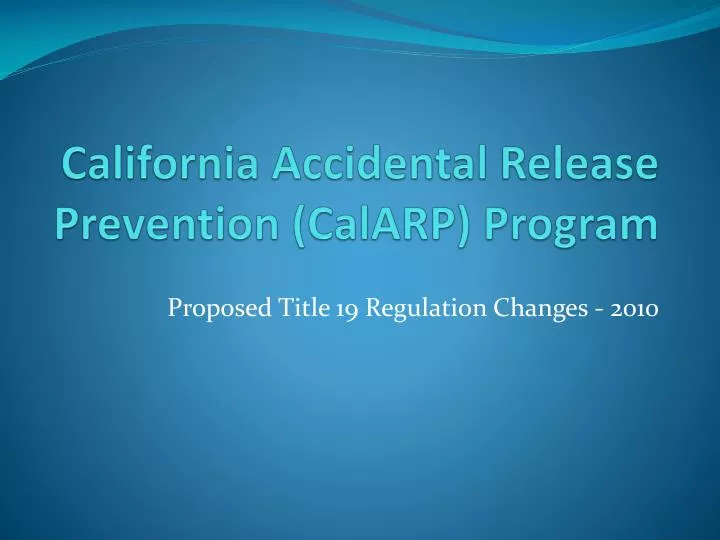 PPT - California Accidental Release Prevention (CalARP) Program ...