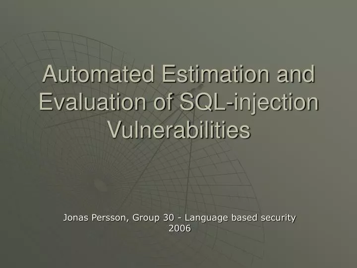 Ppt Automated Estimation And Evaluation Of Sql Injection