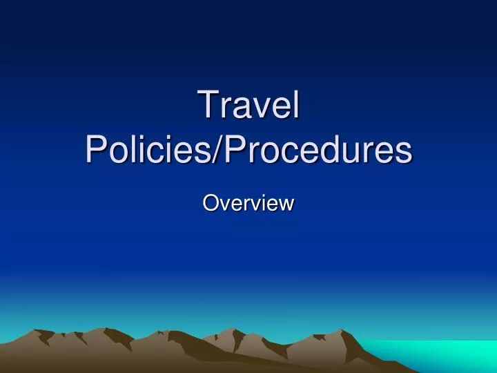 PPT - Travel Policies/Procedures PowerPoint Presentation, free download ...