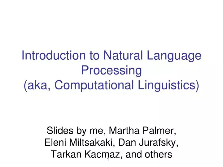 PPT - Introduction to Natural Language Processing (aka, Computational Linguistics) PowerPoint ...