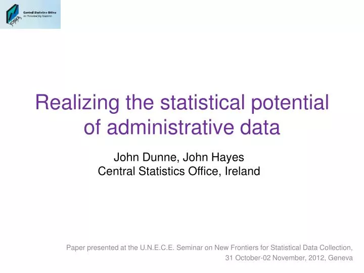 PPT - Realizing the statistical potential of administrative data ...