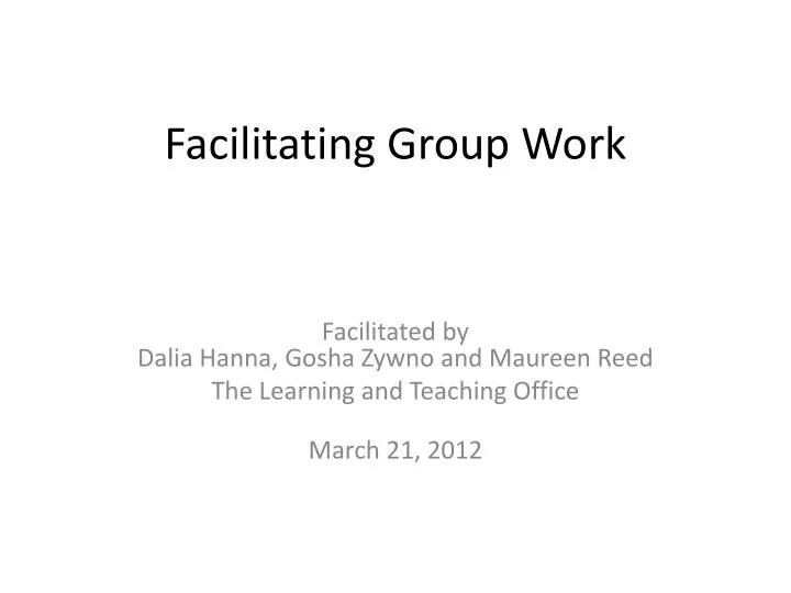 PPT - Facilitating Group Work PowerPoint Presentation, free download - ID:1431739