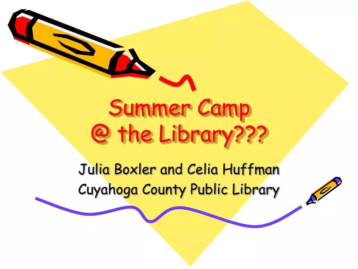 PPT - Summer Camp @ the Library??? PowerPoint Presentation, free ...