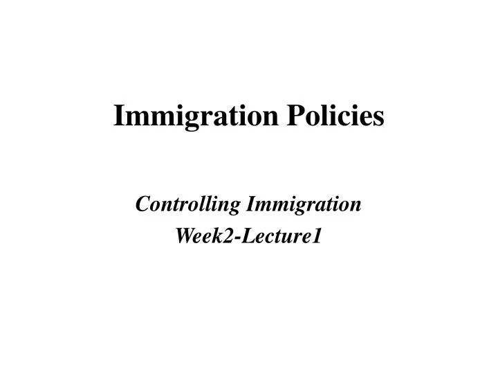 PPT - Immigration Policies PowerPoint Presentation, free download - ID ...