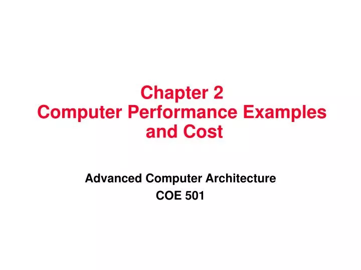 PPT - Chapter 2 Computer Performance Examples and Cost PowerPoint ...