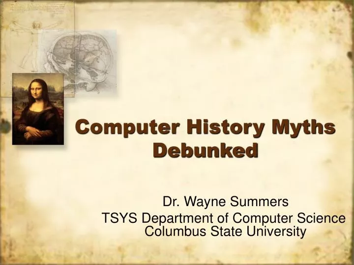 PPT - Computer History Myths Debunked PowerPoint Presentation, free ...