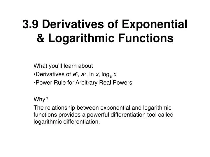 PPT - 3.9 Derivatives of Exponential & Logarithmic Functions PowerPoint Presentation - ID:1433116