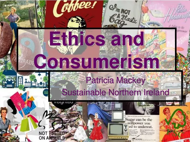 PPT - Ethics and Consumerism PowerPoint Presentation, free download ...
