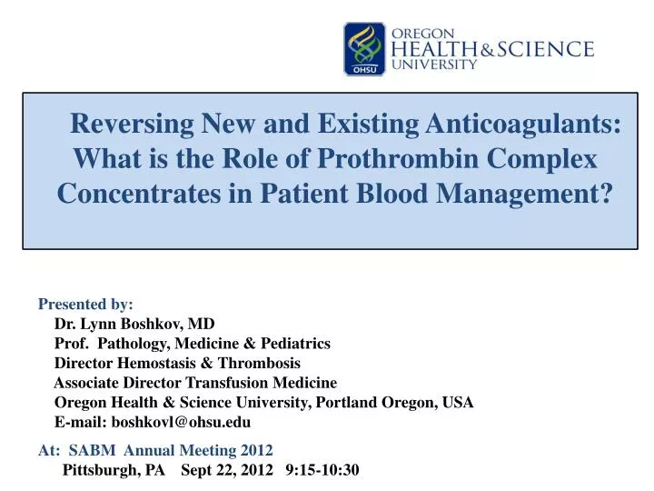 PPT - Reversing New and Existing Anticoagulants: What is the Role of ...