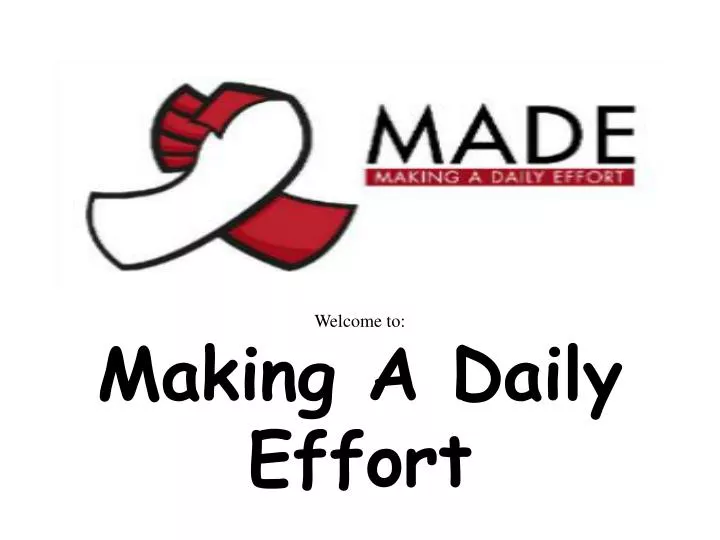 PPT - Welcome to: Making A Daily Effort PowerPoint Presentation, free ...