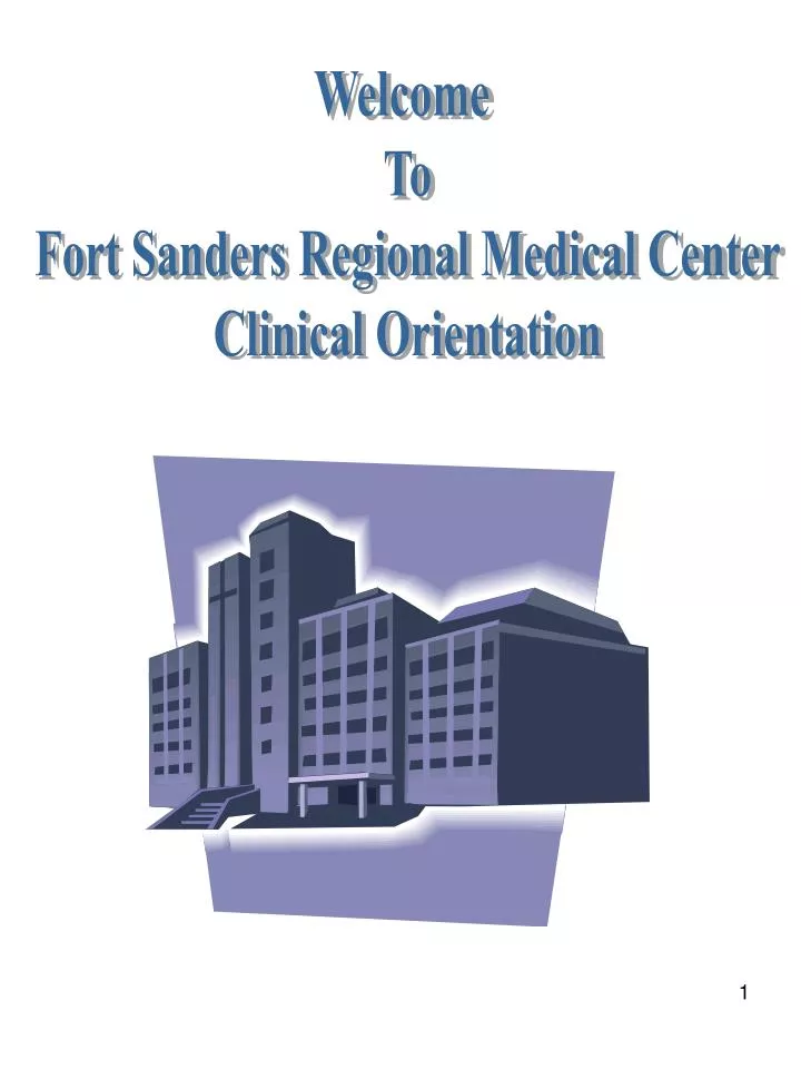 PPT - Welcome To Fort Sanders Regional Medical Center Clinical ...