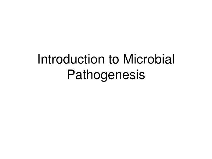 PPT - Introduction to Microbial Pathogenesis PowerPoint Presentation ...