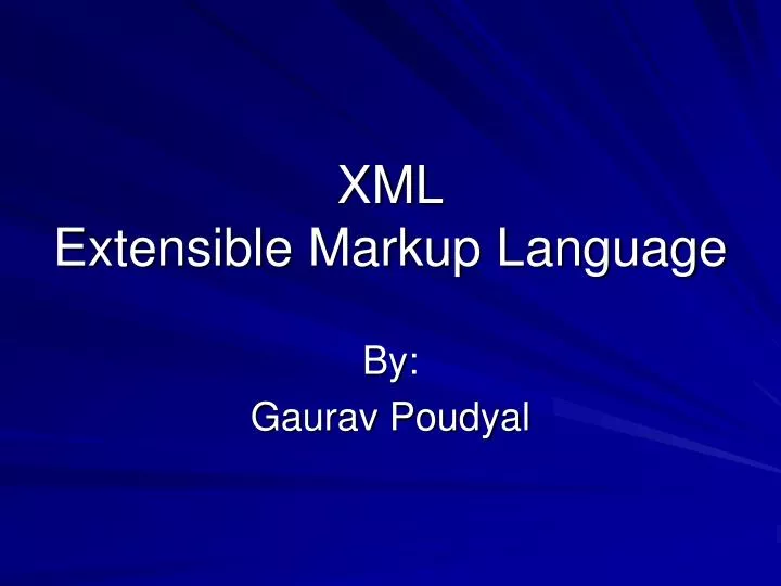 PPT - XML Extensible Markup Language PowerPoint Presentation, free download - ID:1434262