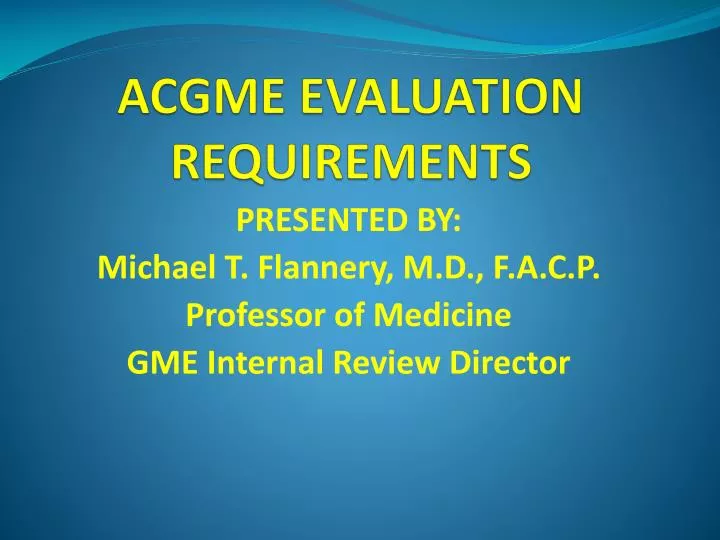 PPT - ACGME EVALUATION REQUIREMENTS PowerPoint Presentation, free ...