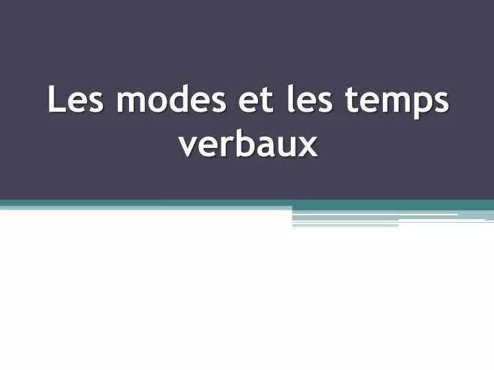 PPT - Les modes et les temps verbaux PowerPoint Presentation, free ...