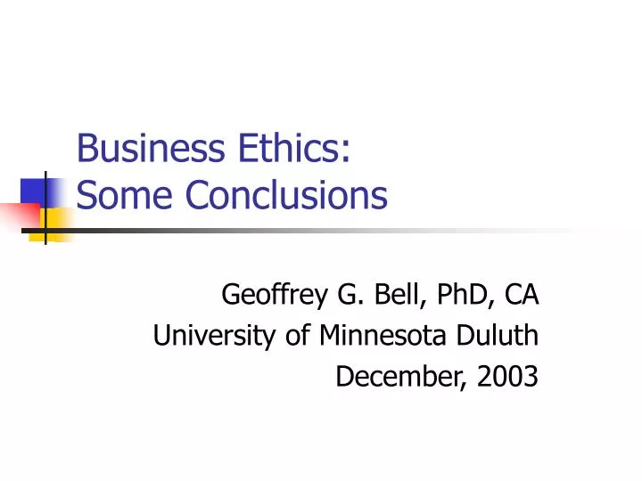 PPT - Business Ethics: Some Conclusions PowerPoint Presentation, free ...
