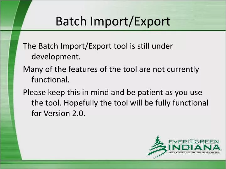 PPT - Batch Import/Export PowerPoint Presentation, free download - ID:1434969