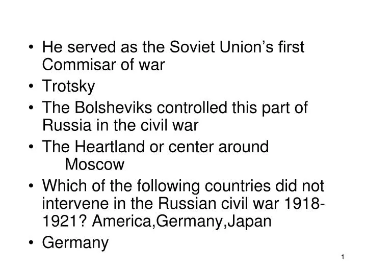 PPT - He served as the Soviet Union’s first Commisar of war Trotsky The ...