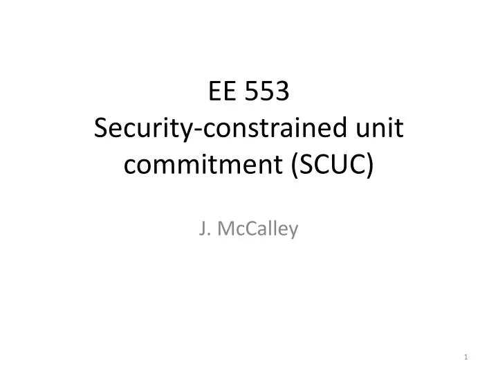 Ppt Ee 553 Security Constrained Unit Commitment Scuc Powerpoint Presentation Id1437505