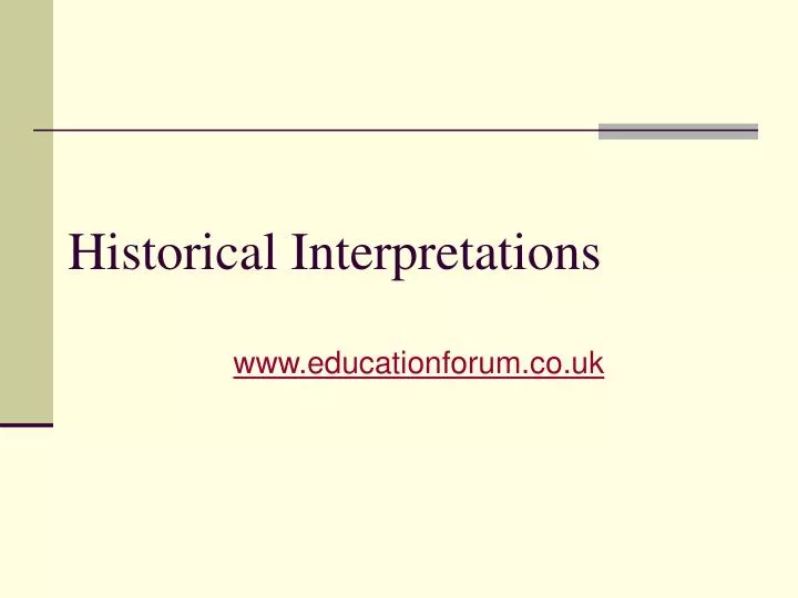 PPT - Historical Interpretations PowerPoint Presentation, free download ...