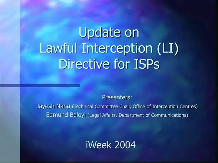 PPT - Update on Lawful Interception (LI) Directive for ISPs PowerPoint ...