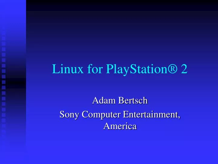 PPT - Linux for PlayStation® 2 PowerPoint Presentation, free download ...