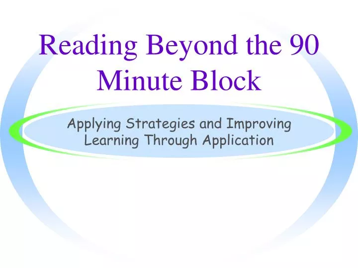 PPT - Reading Beyond the 90 Minute Block PowerPoint Presentation, free ...