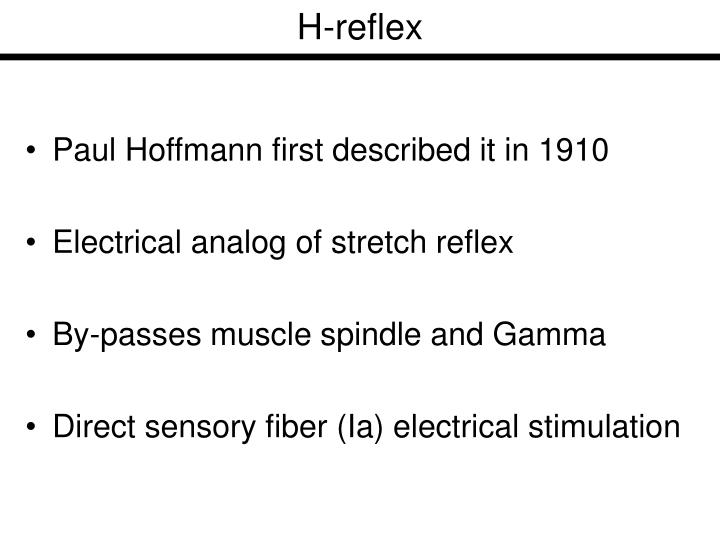 PPT - H-reflex Methods and Significance PowerPoint Presentation - ID ...