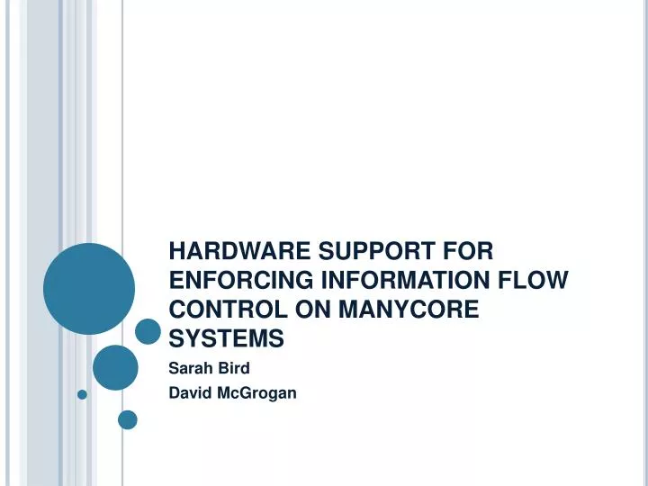 PPT - HARDWARE SUPPORT FOR ENFORCING INFORMATION FLOW CONTROL ON ...