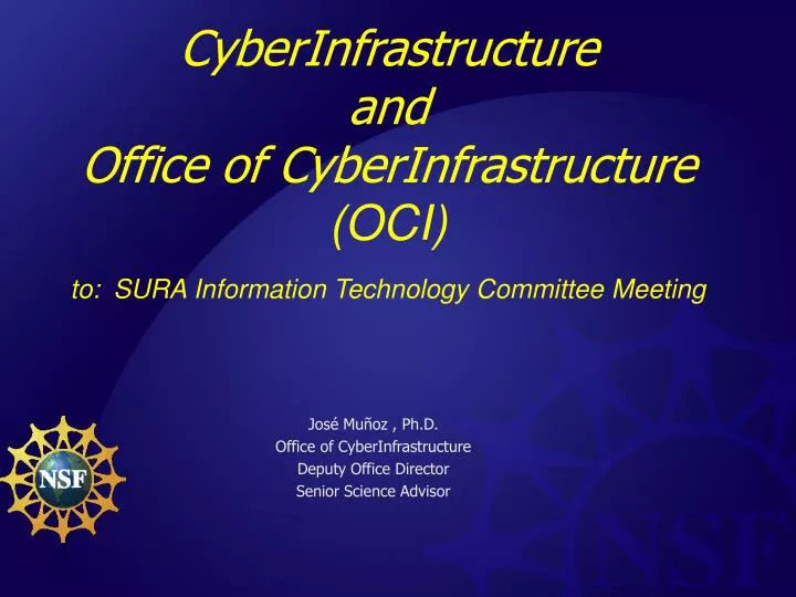PPT - CyberInfrastructure and Office of CyberInfrastructure (OCI) to ...
