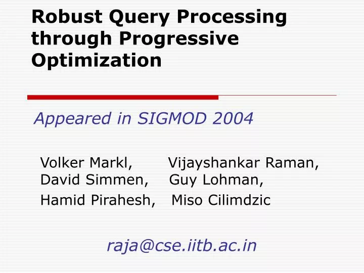 PPT - Robust Query Processing through Progressive Optimization ...