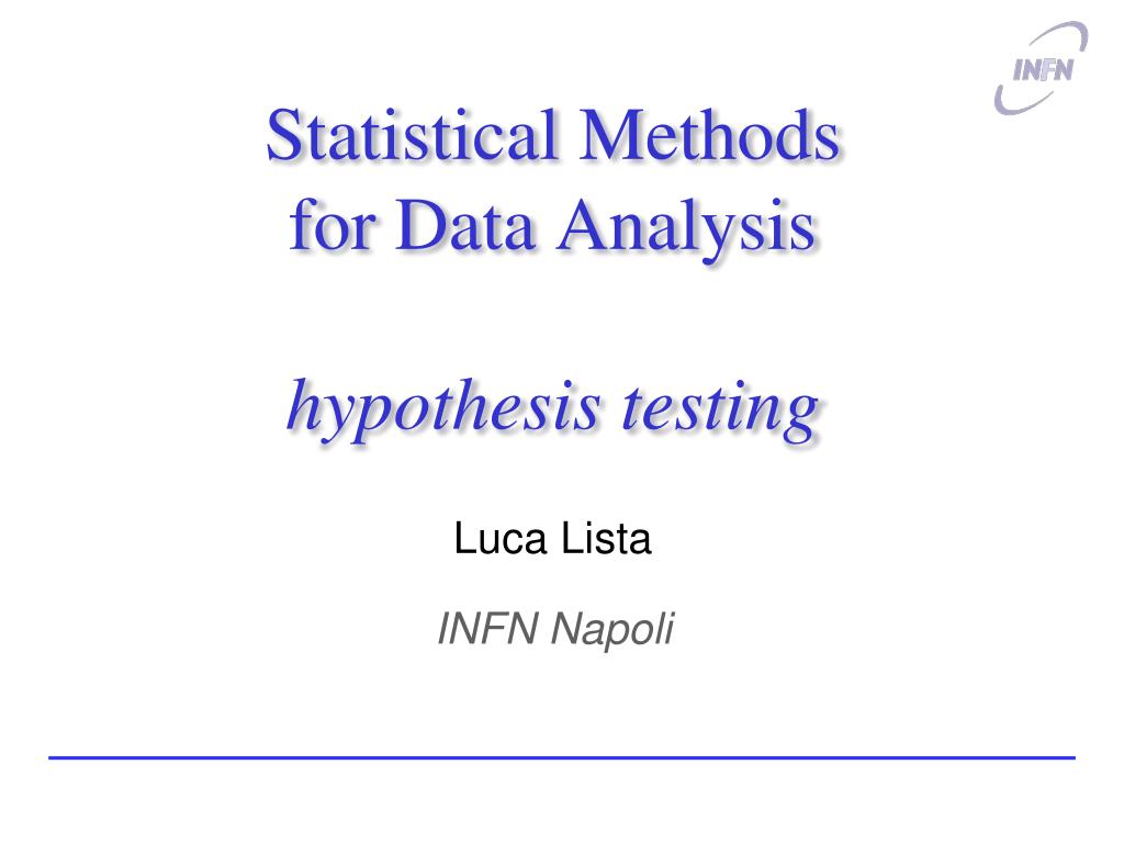 PPT Statistical Methods For Data Analysis Hypothesis Testing PPT Statistical Methods For Data Analysis Hypothesis Testing