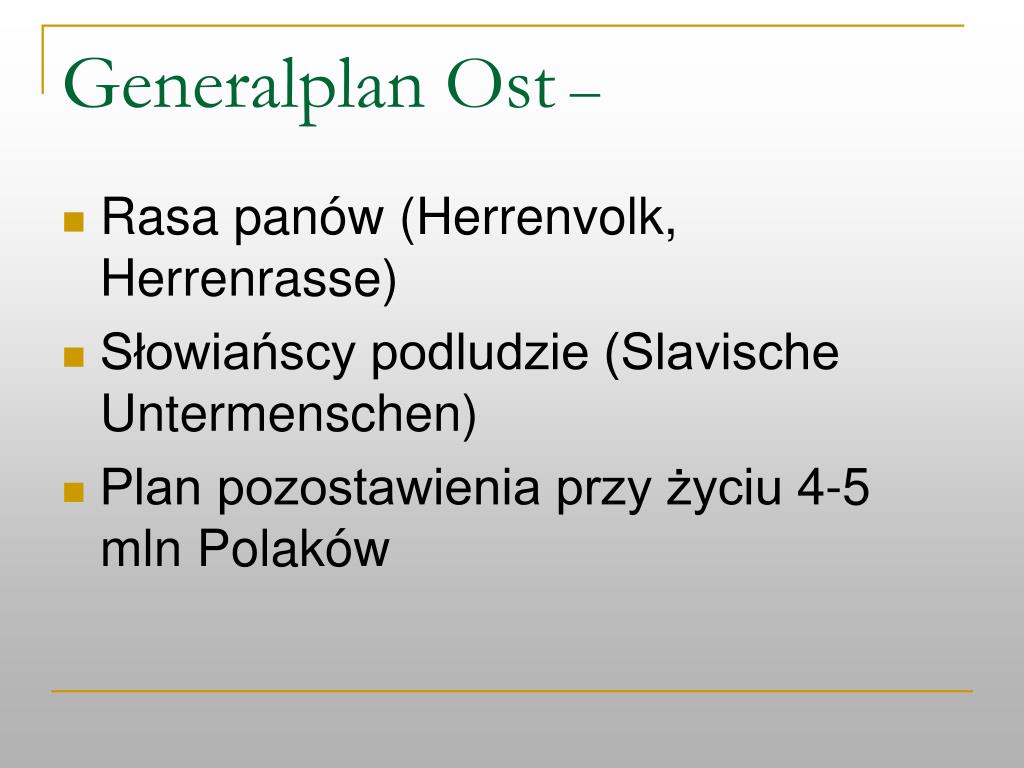 PPT - Generalplan Ost. Wysiedlenia i wypędzenia Polaków w latach 1939 ...