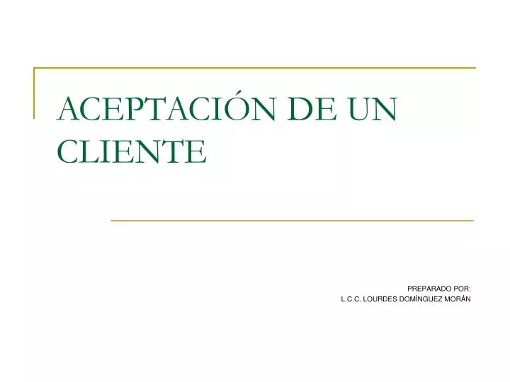 PPT - ACEPTACIÓN DE UN CLIENTE PowerPoint Presentation, free download ...