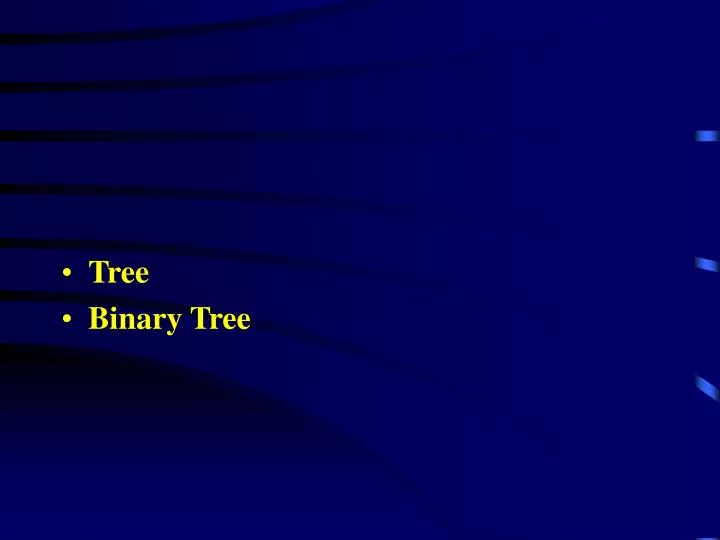 PPT - Tree Binary Tree PowerPoint Presentation, free download - ID:1442091 PPT - Tree Binary Tree PowerPoint Presentation, free download - ID:1442091