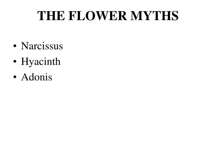 PPT - THE FLOWER MYTHS PowerPoint Presentation, free download - ID:1443021