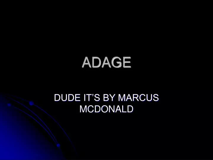 PPT - ADAGE PowerPoint Presentation, free download - ID:1443101