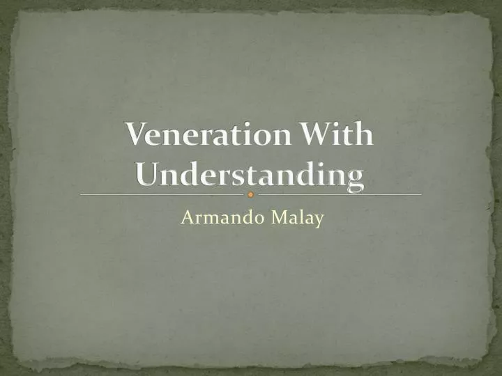PPT - Veneration With Understanding PowerPoint Presentation, free ...