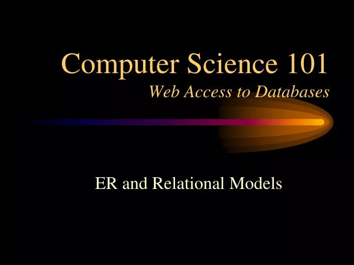 PPT - Computer Science 101 Web Access to Databases PowerPoint Presentation - ID:1444031