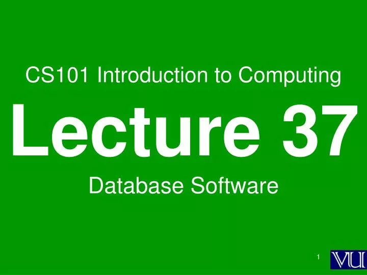 Ppt Cs101 Introduction To Computing Lecture 37 Database Software 9877
