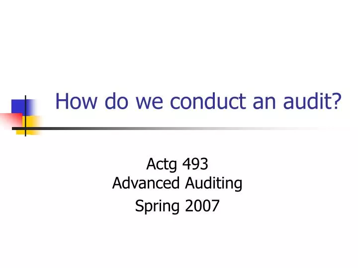 PPT - How do we conduct an audit? PowerPoint Presentation, free ...