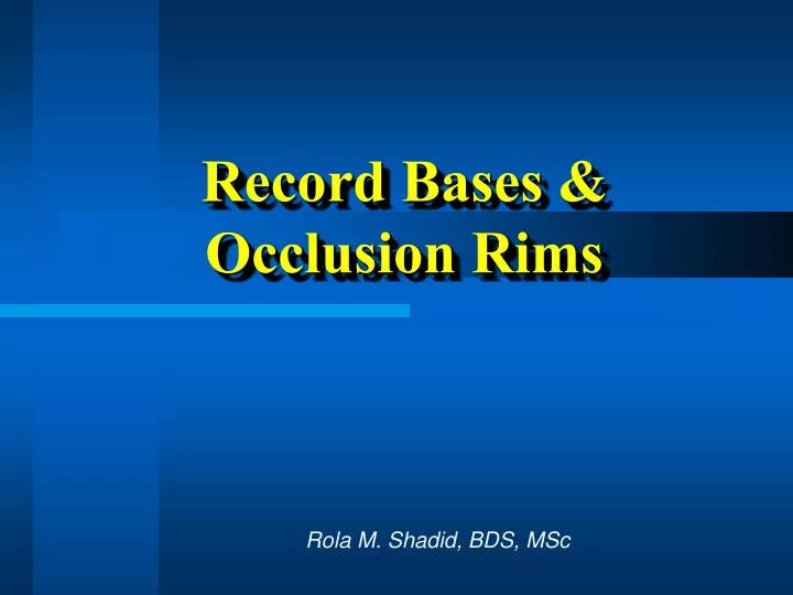 PPT - Record Bases & Occlusion Rims PowerPoint Presentation, free ...