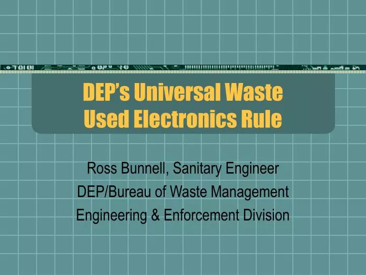 PPT - DEP’s Universal Waste Used Electronics Rule PowerPoint ...