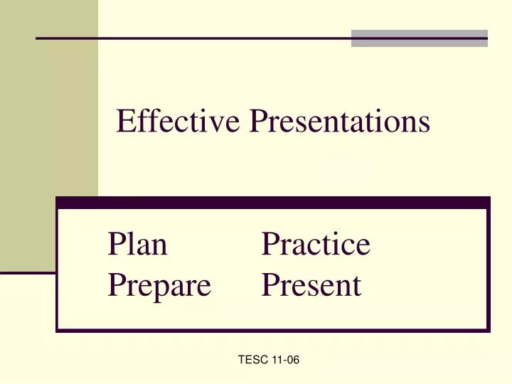 PPT - Effective Presentations Plan Practice Prepare Present PowerPoint ...