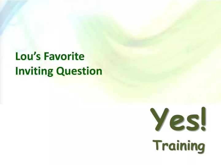 PPT - Lou’s Favorite Inviting Question PowerPoint Presentation, free ...