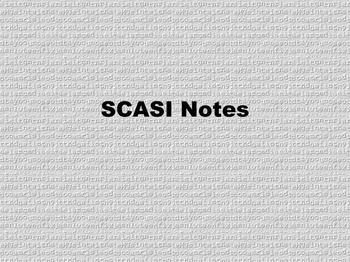 PPT - SCASI Notes PowerPoint Presentation, free download - ID:1445794