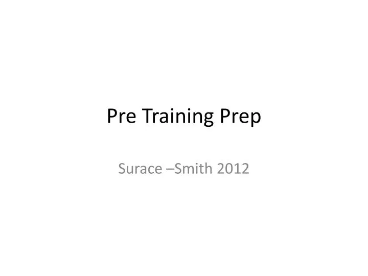 PPT - Pre Training Prep PowerPoint Presentation, free download - ID:1446077