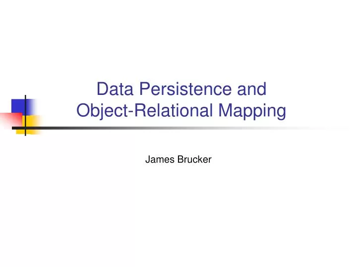 PPT - Data Persistence and Object-Relational Mapping PowerPoint Presentation - ID:1446219